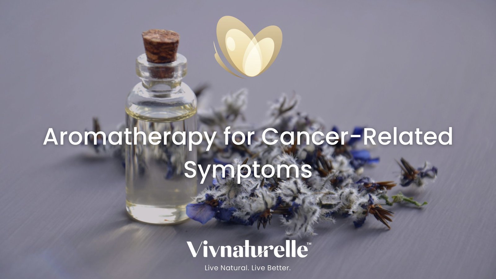 Aromatherapy for Cancer-Related Symptoms - Vivnaturelle